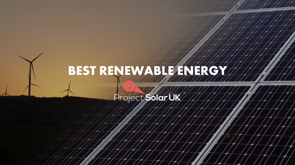 Best Renewable Energy in Terms of Power & Efficiency - Project Solar UK