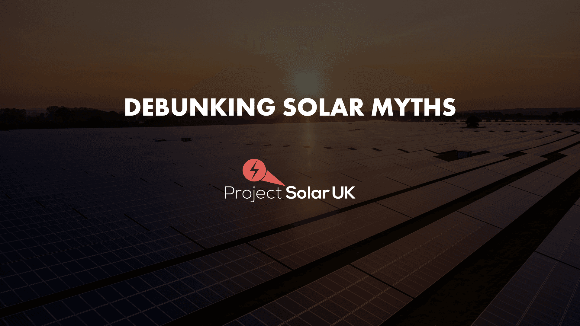 Debunking Solar Myths - Project Solar UK